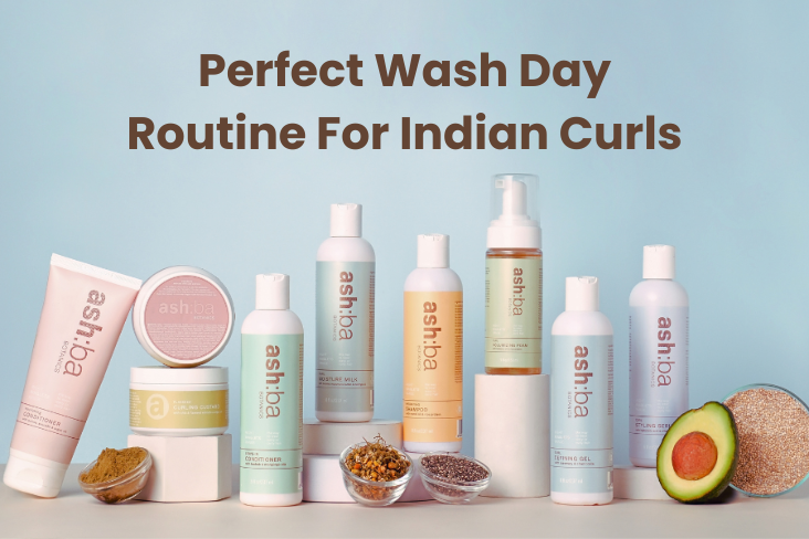The Perfect Wash Day Routine for Indian Curly Hair – Ashba Botanics